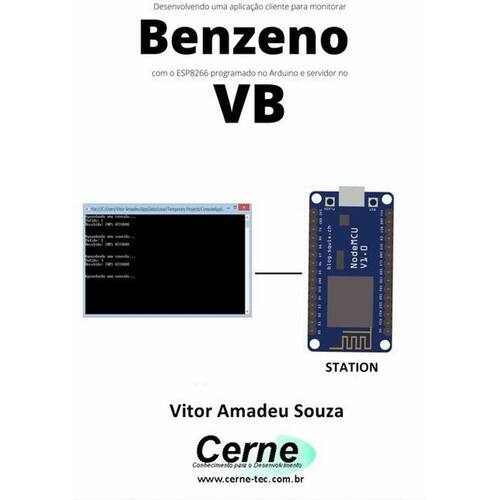 Desenvolvendo Uma Aplicacao Cliente Para Monitorar Benzeno Com O Esp8266 Programado No Arduino E 