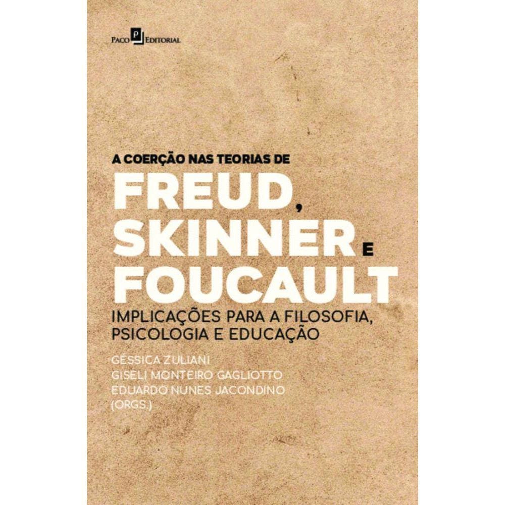 A coerção nas teorias de Freud, Skinner e Foucault: | Ponto