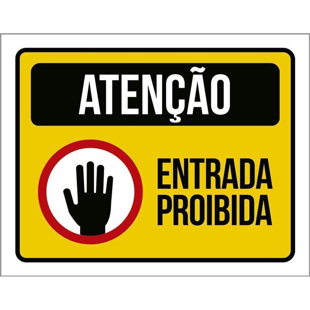 Placa Atenção Entrada Proibida Sinalização Cuidado | Ponto