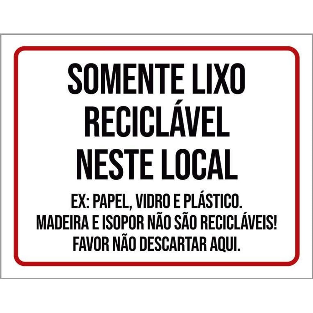 Placa Sinalização Somente Lixo Reciclável Neste | Ponto