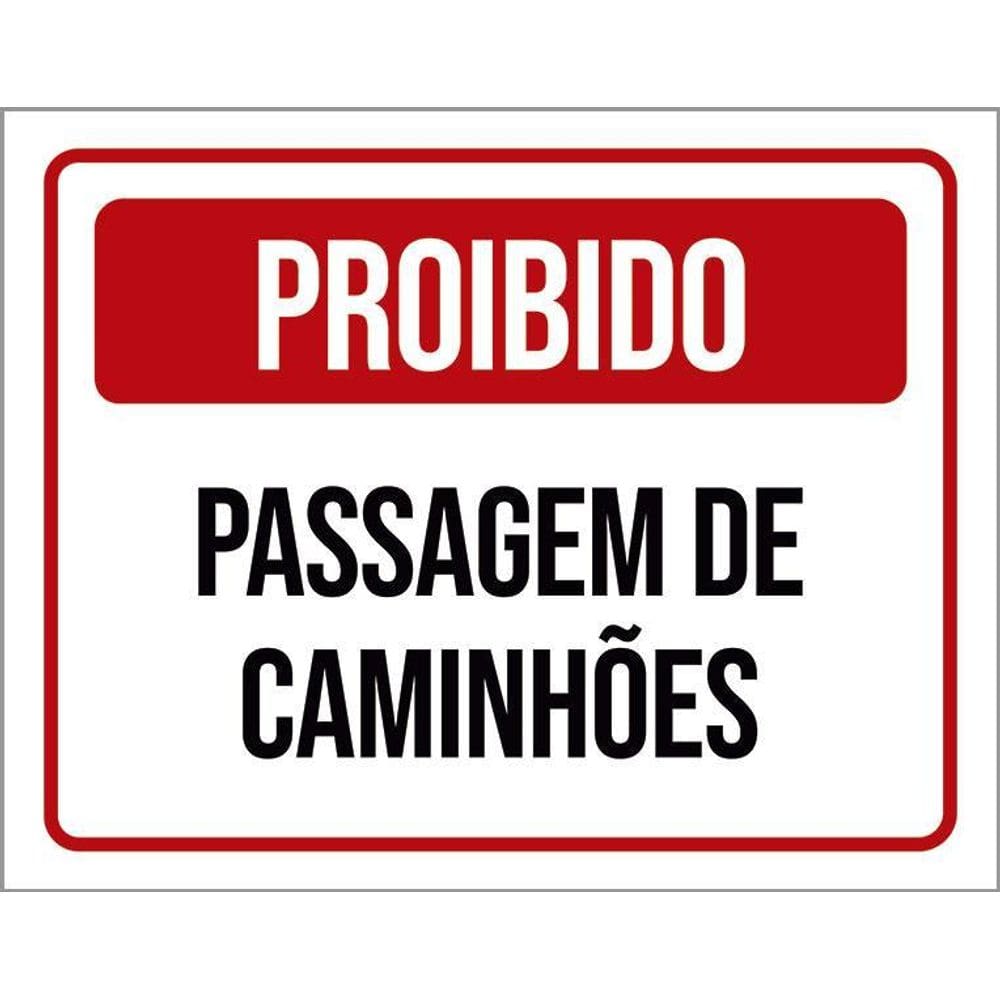 Placa Sinalização - Proibido Passagem De Caminhões 36X46 | Ponto